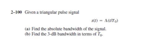 solved 2 100 ﻿given a triangular pulse signals t Λ tt0 a