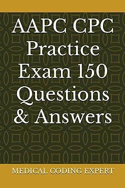 AAPC CPC Practice Exam Questions Answers Book By MEDICAL CODING EXPERT