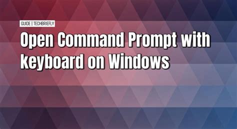 Open Command Prompt With Keyboard On Windows Techbriefly