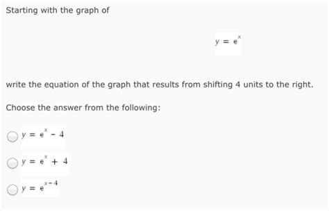 Solved Starting With The Graph Of Y E X Write The Equat Chegg Com
