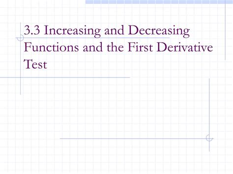 ppt 3 3 increasing and decreasing functions and the first derivative