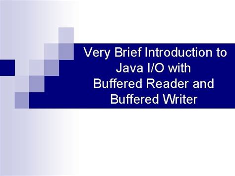 Very Brief Introduction To Java Io With Buffered