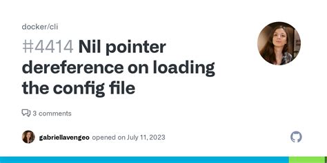 Nil Pointer Dereference On Loading The Config File · Issue 4414 · Dockercli · Github
