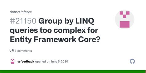 Group By Linq Queries Too Complex For Entity Framework Core · Issue