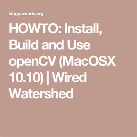 How To Install And Use OpenCV On MacOSX 10 10