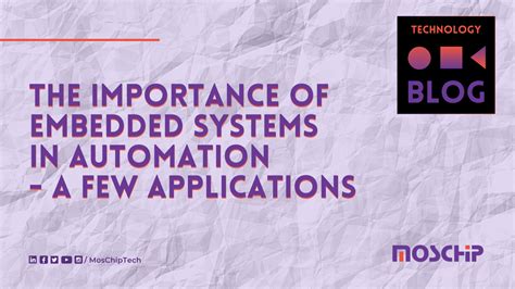 The Importance Of Embedded Systems In Automation A Few Applications MosChip Technologies