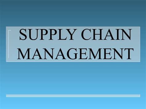 Konsep Scm Supply Chain Management Bentuk And Model Supply Chain Man