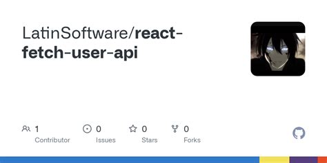 GitHub LatinSoftware React Fetch User Api