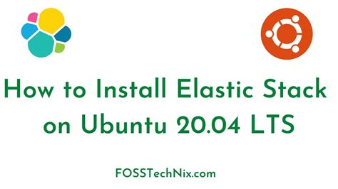 how to install elastic stack on ubuntu 20 04 lts setup elk stack on