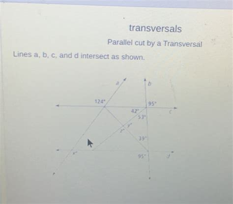 Transversals Parallel Cut By A Transversal Lines A B C And D Intersect As Shown [math]