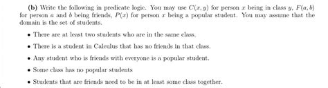 Solved B Write The Following In Predicate Logic You May Chegg Com