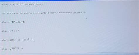 Solved Problem 2 16 Points Convergent Or Divergent