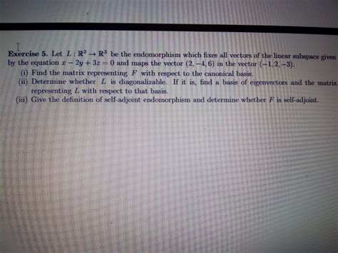 solved exercise 5 let l r3 r3 be the endomorphism which