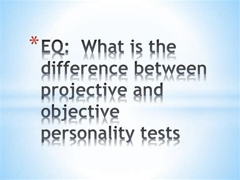 PPT EQ What Is The Difference Between Projective And Objective Personality Tests PowerPoint