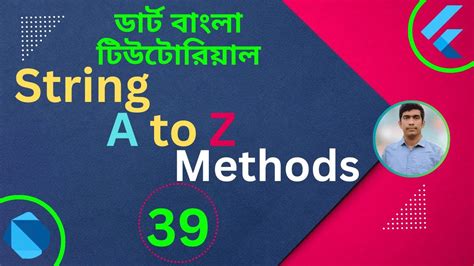Dart String All A To Z Methods Dart Tutorial For Flutter In Bangla Youtube