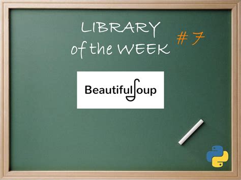 Library Of The Week 7 Beautifulsoup 4 🍜 By Eric Narro Python In Plain English