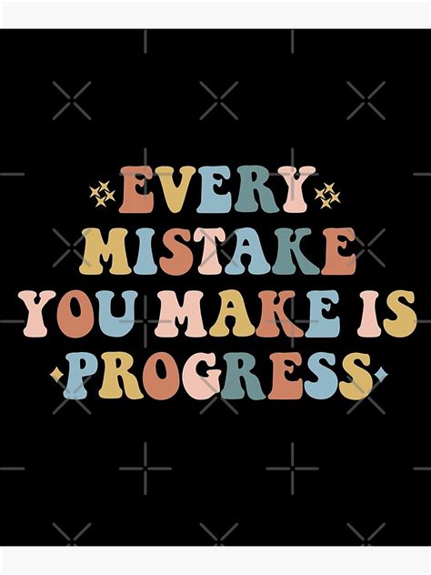 Every Mistake You Make Is Progress Inspirational Quotes