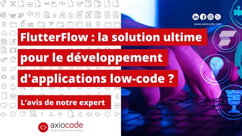 flutterflow la solution low code ultime l avis d un expert