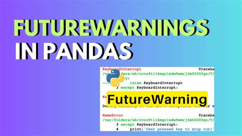 Future Warnings In Pandas Python Futurewarning Python