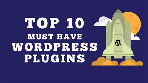 Top Essential WordPress Plugins MUST HAVE PLUGINS