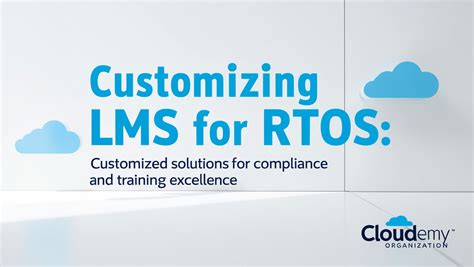Customizing Lms For Rtos Ensures Training Excellence