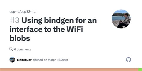 Using Bindgen For An Interface To The Wifi Blobs · Issue 3 · Esp Rsesp32 Hal · Github