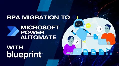 [video] How To Migrate Your Rpa Estate To Microsoft Power Automate Blueprint Software Systems