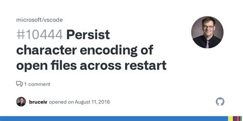 Persist Character Encoding Of Open Files Across Restart · Issue 10444