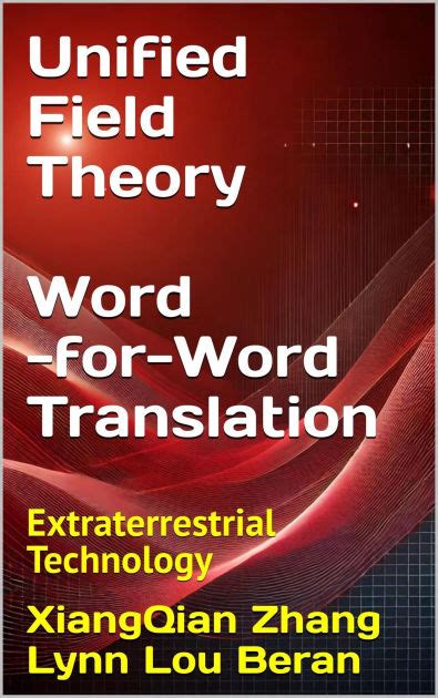 Unified Field Theory Word For Word Translation By Zhang Xiangqian Ebook Barnes And Noble®