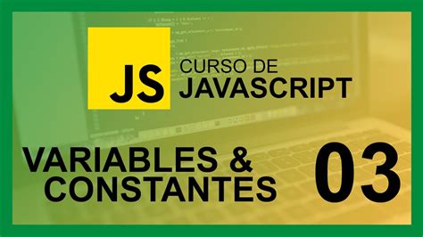 Curso De Javascript Desde Cero 2021 Variables Y Constantes Youtube