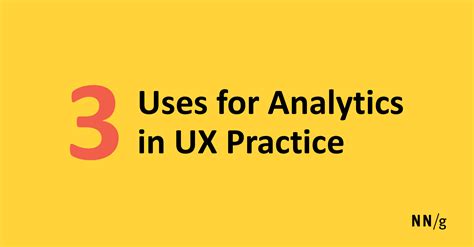 Uses For Analytics In User Experience Practice NN G