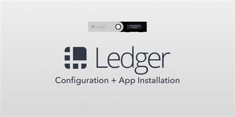 Ledger Nano S Setup Guide Configuration App Installation