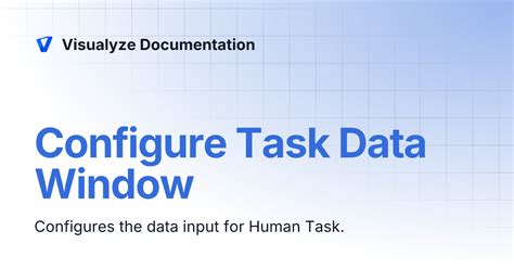 Configure Task Data Window Visualyze Documentation Visualyze