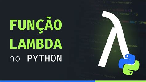 Entenda A Função Lambda No Python O Que é E Como Funciona Youtube