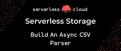 Building An Async Csv Parser With Serverless Cloud Dev Community
