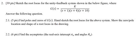 Solved Pts Sketch The Root Locus For The Chegg