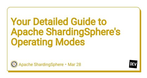 your detailed guide to apache shardingsphere s operating modes r devto