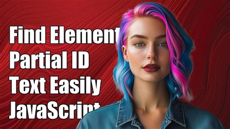 Javascript How To Find An Element By Partial Id Text Easily Youtube