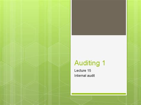 Auditing 1 Lecture 15 Internal Audit Introduction The