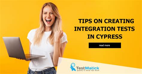 Tips On Creating Integration Tests In Cypress Testmatick