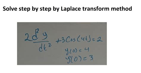 Solved Solve Step By Step By Laplace Transform Method Chegg