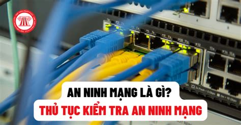 An Ninh Mạng Là Gì Thủ Tục Kiểm Tra An Ninh Mạng Eu Vietnam Business Network Evbn