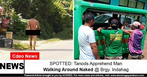 SPOTTED Tanods Apprehend Man Walking Around Naked Brgy Indahag