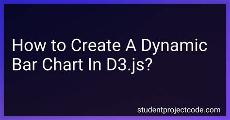 How To Create A Dynamic Bar Chart In D3js In 2024
