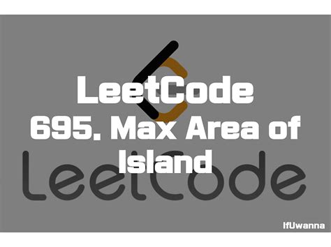 [leetcode] 695 max area of island 문제풀이 ifuwanna it
