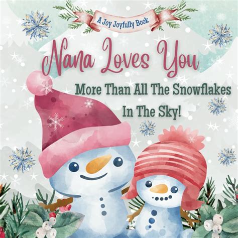 Nana Loves You More Than All The Snowflakes In The Sky Nana Loves Me