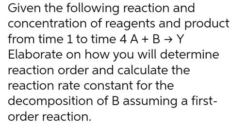[solved] Given The Following Reaction And Concentration Of Reagents And Course Hero