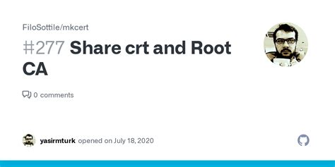 Share Crt And Root Ca · Issue 277 · Filosottilemkcert · Github