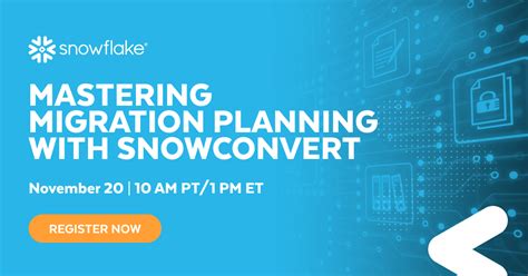 Mastering Migration Planning With Snowconvert Snowflake