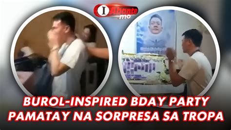 Burol Inspired Bday Party Pamatay Na Sorpresa Sa Tropa Abante Tnt